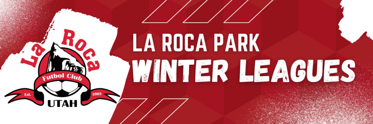 La Roca Park Winter Leagues – La Roca Futbol Club